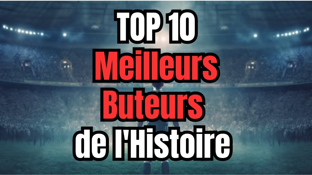 Top 10 des meilleurs buteurs de tous les temps - Légendes du Football ...