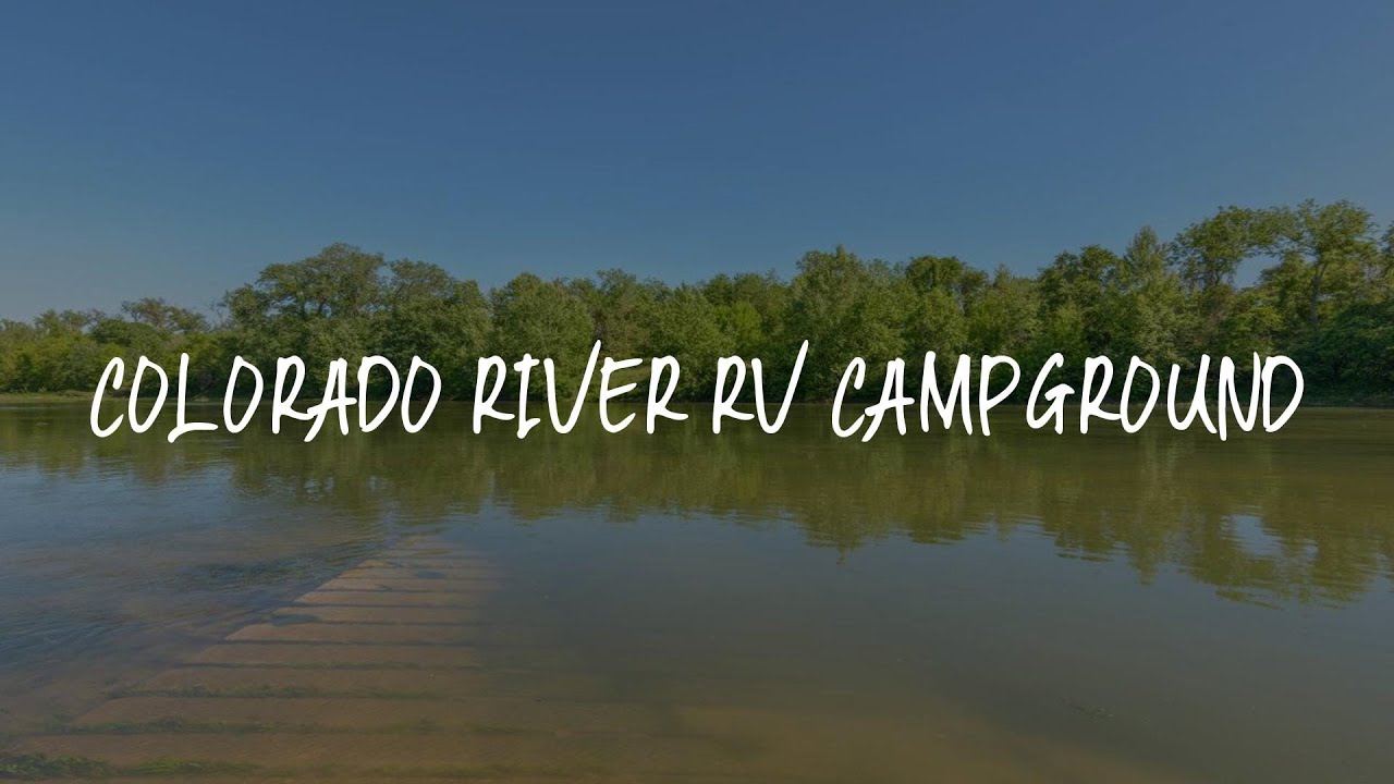 Colorado River RV Campground Review - Columbus , United States of ...