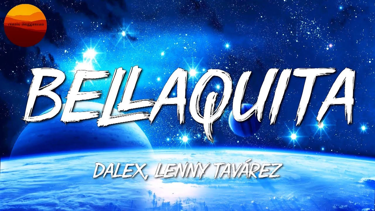 🎶Reggaeton || Dalex - Bellaquita || Lenny Tavárez,Nio Garcia,TINI ...