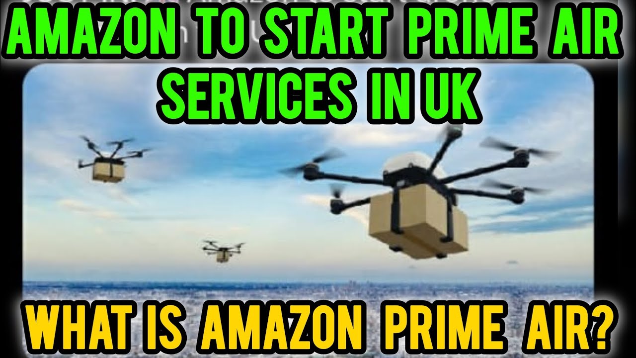AMAZON to start Amazon air prime service in UK | What is AMAZON AIR ...