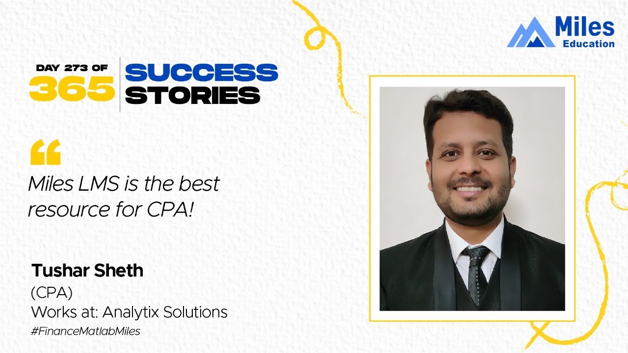 Tushar Sheth CPA | Day 273 of 365 success stories # S2 | Miles ...