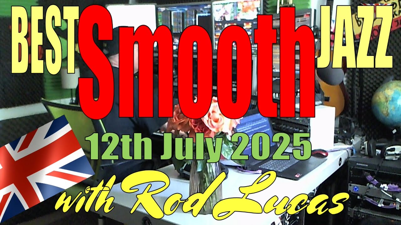 Best Smooth Jazz (12th July 2025) - Host Rod Lucas - YouTube