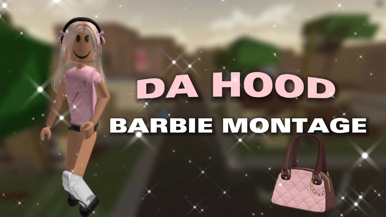 Da Hood Barbie Montage #6 - YouTube