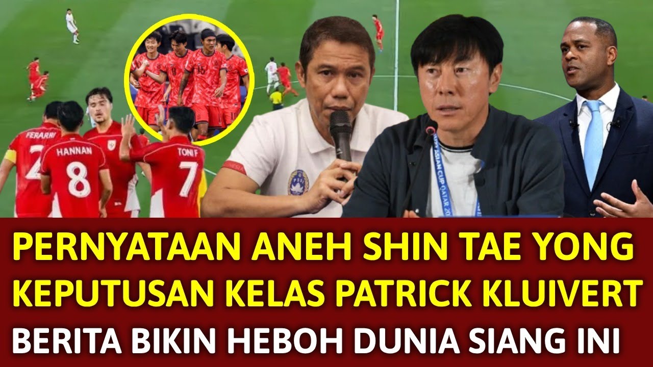🔴 PERNYATAAN MENGEJUTKAN & GILA SHIN TAE YONG !! KEPUTUSAN BERKELAS ...