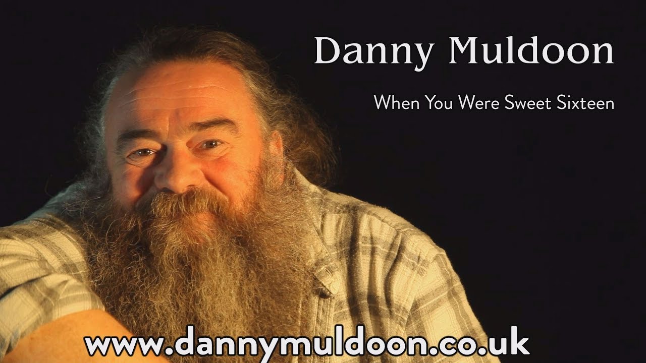 Danny Muldoon - When You Were Sweet Sixteen - YouTube