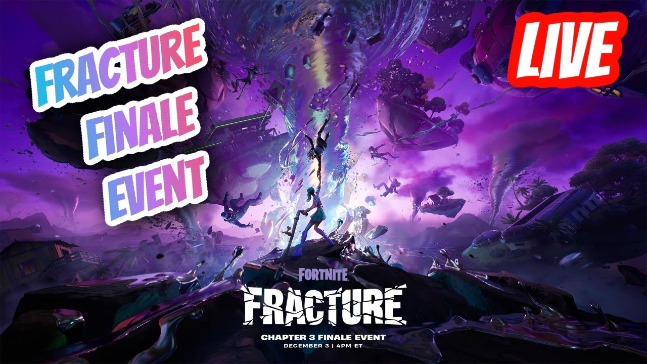 FORTNITE CHAPTER 3 FRACTURE FINALE LIVE EVENT!!! - YouTube
