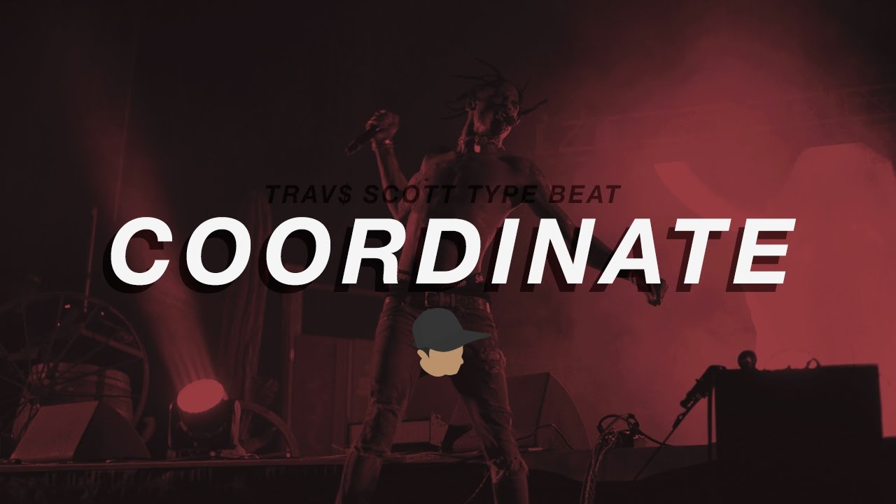 [FREE] "Coordinate" Travis Scott x Nav x Metro Boomin Type Beat 2016 ...
