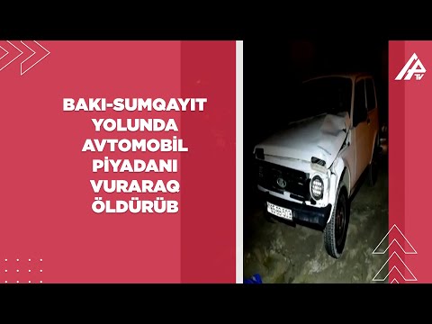Bakı-Sumqayıt yolunda avtomobil piyadanı vuraraq öldürüb