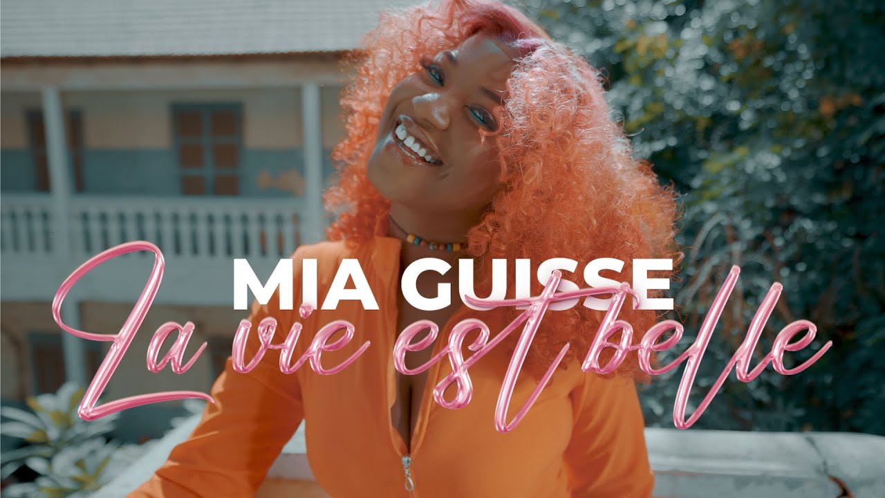 Mia Guisse - La Vie est Belle (Clip Officiel) - YouTube Music