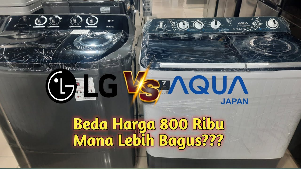 Mana Lebih bagus? Mesin Cuci LG P-1000RTM vs Aqua QW-1030HT - YouTube