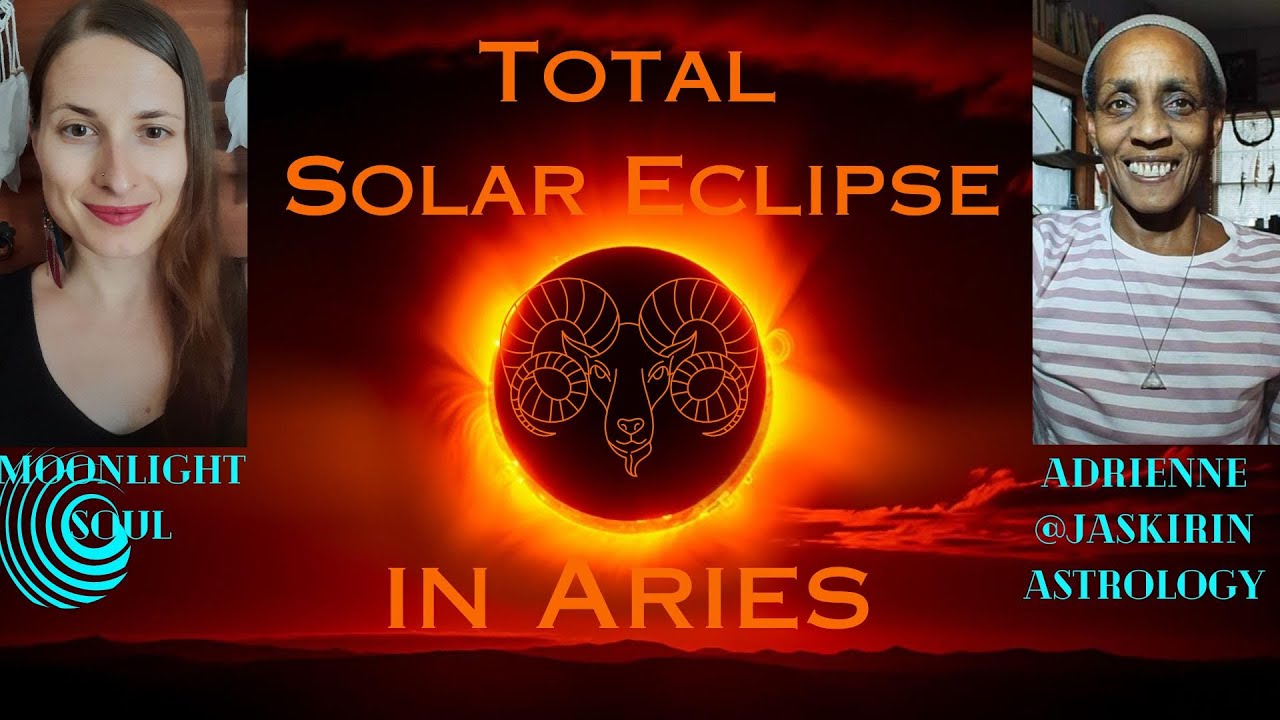 Total Solar Eclipse in Aries: Beginning of Coming Back to Yourself ...