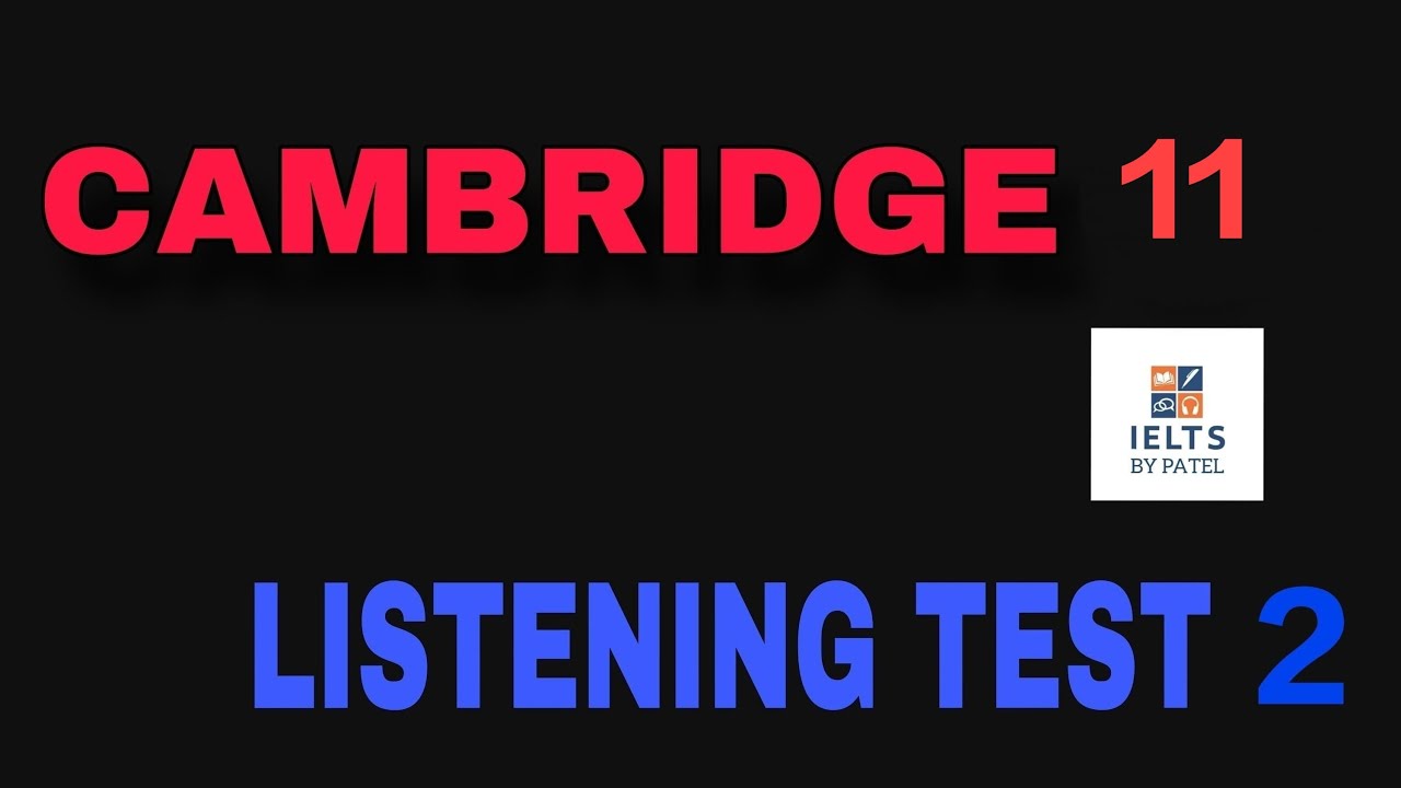 CAMBRIDGE 11 LISTENING TEST 2 WITH ANSWERS ll ENQUIRY ABOUT JOINING ...