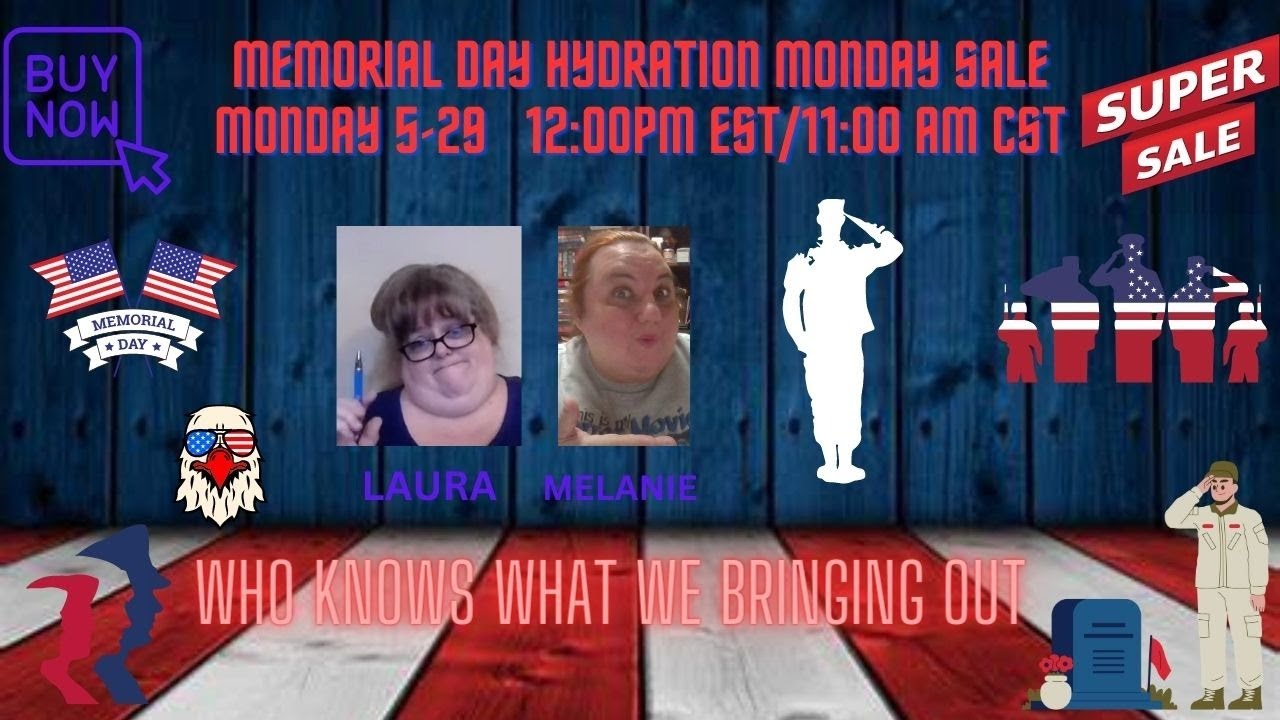 Memorial Day HYDRATION Monday Sale Monday 5 29 12pm EST 11 AM CST Memorial Day HYDRATION Monday Sale Monday 5 29 12pm EST 11 AM CST