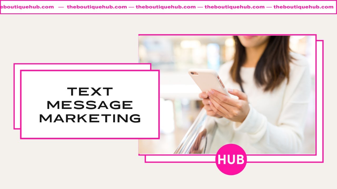 Text Message Marketing For A Boutique Owner - YouTube