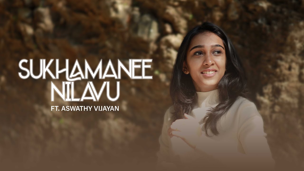 Sukhamanee Nilavu l Cover version l Ft. Aswathy Vijayan l Nammal l 4K l C30 Productions - YouTube