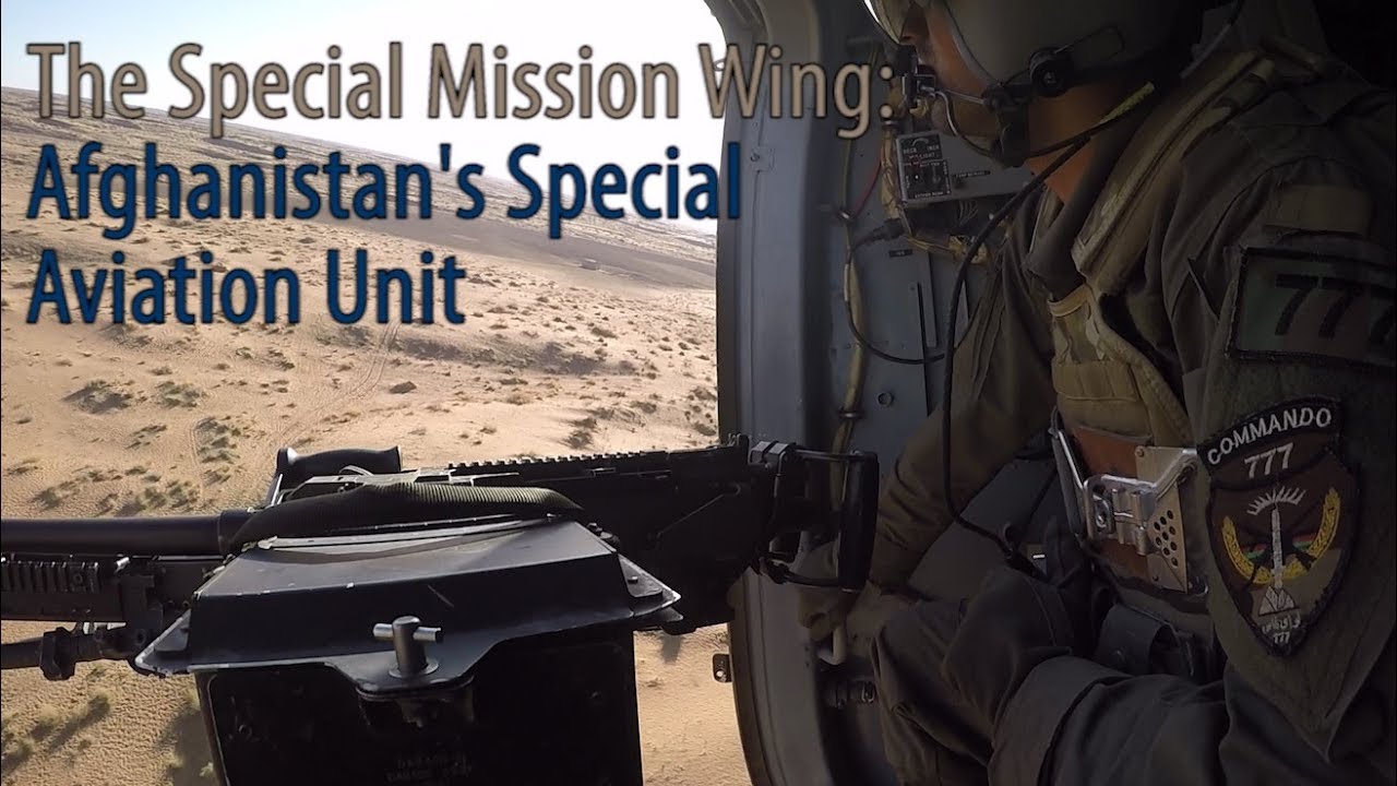 The Special Mission Wing: Afghanistan's Special Aviation Unit - YouTube