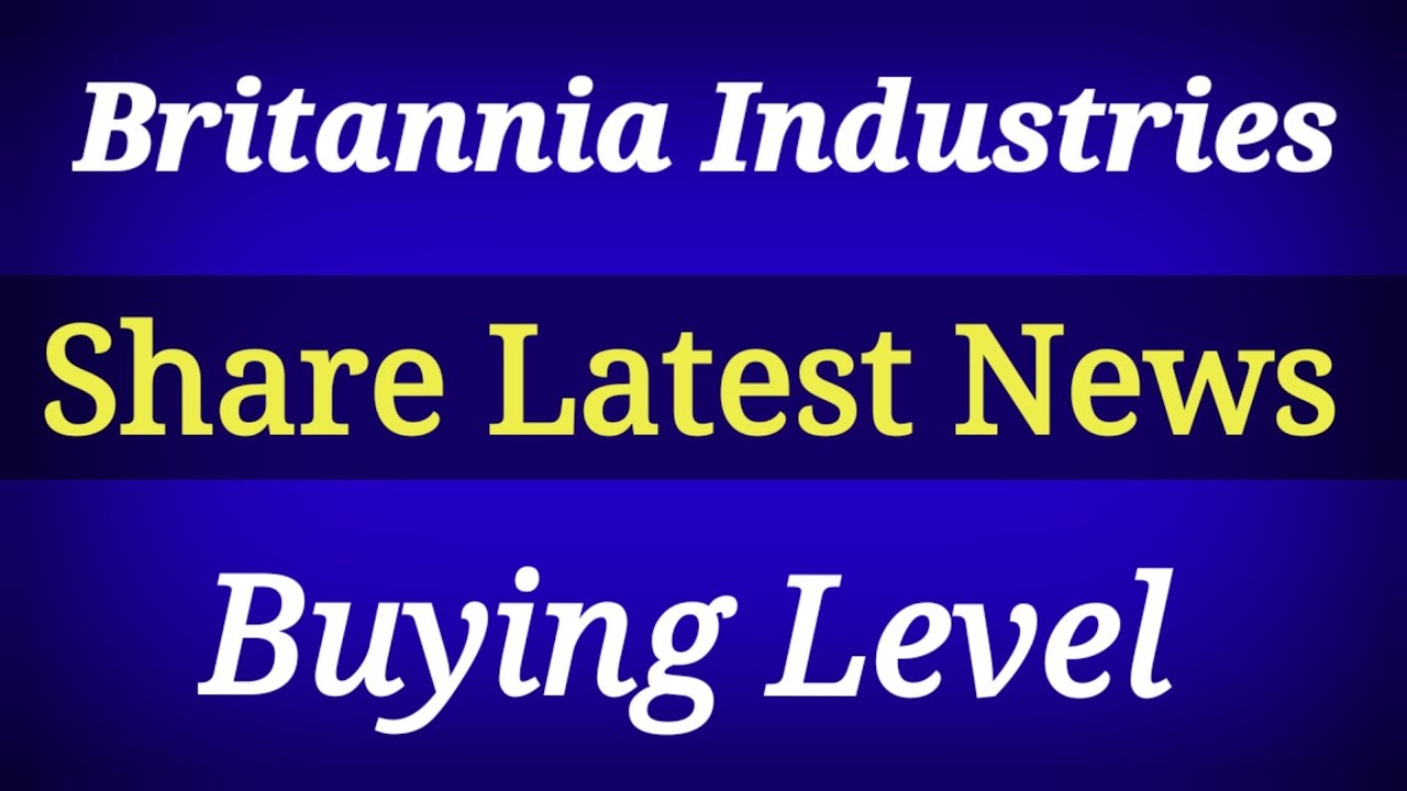 Britannia Industries share latest news। britannia share latest news ...