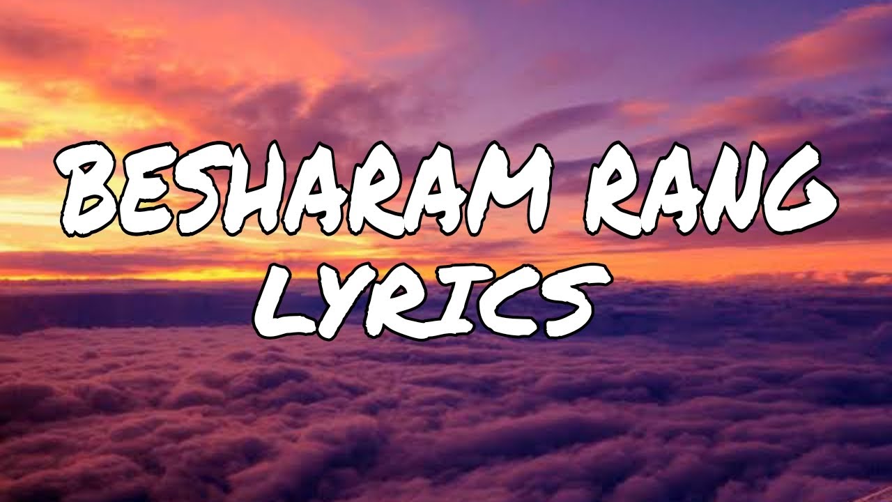 Besharam Rang (lyrics) | Pathaan | SRK | Deepika Padukone - YouTube