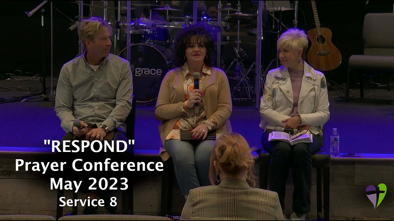 Service 8 | RESPOND Prayer Conference 2023 | Wednesday, May 10, 2023 ...