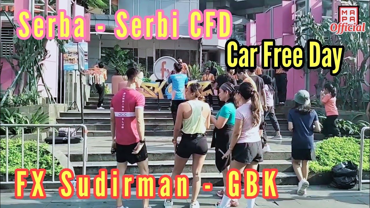 Serba Serbi CFD || Car Free Day Fx Sudirman - GBK - YouTube