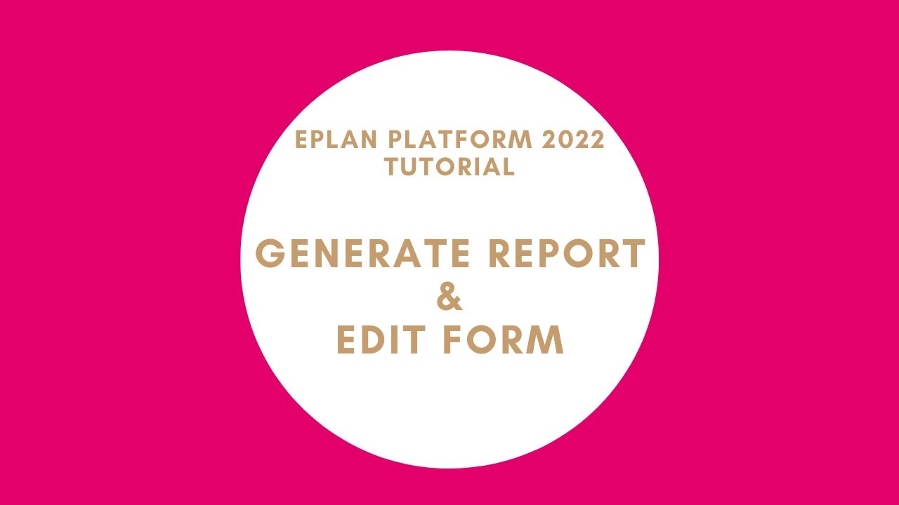 Generate Report (Parts List) & Edit Form | EPLAN New Platform - YouTube