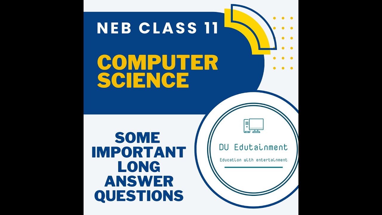 NEB Class 11 Computer Science | Important Long answer questions ...