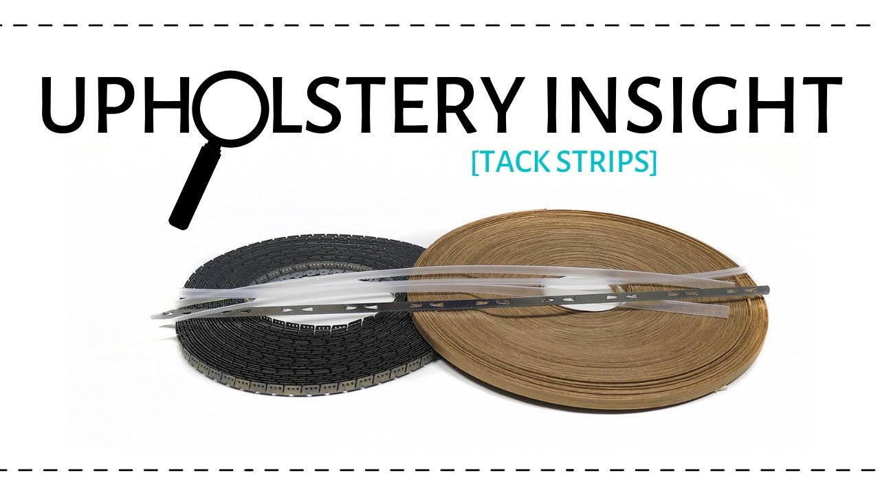 Upholstery Insight: Tack Strips - YouTube