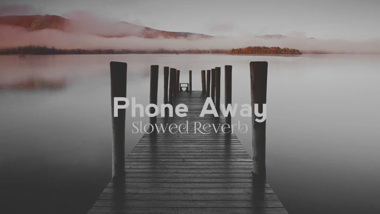 Phone Away (Slowed Reverb) Monoir x Esotique - YouTube Music