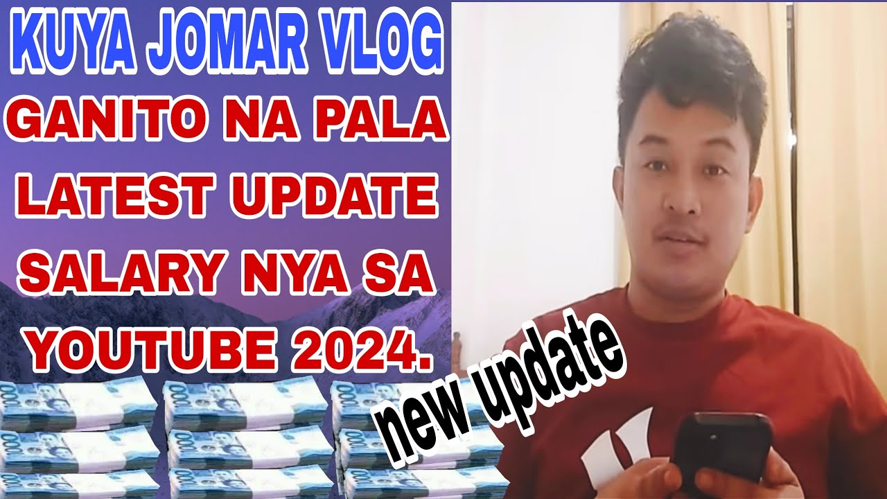 KUYA JOMAR VLOG LATEST UPDATE SALARY IN YOUTUBE 2024. - YouTube
