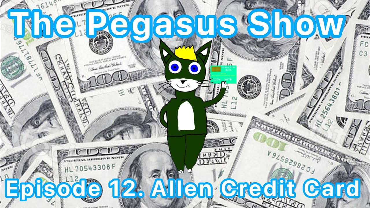 The Pegasus Show Episode 12. Allen Credit Card - YouTube