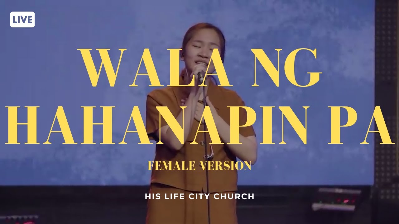 [LIVE] Wala ng Hahanapin pa (Faith Music) | His Life Worship - YouTube