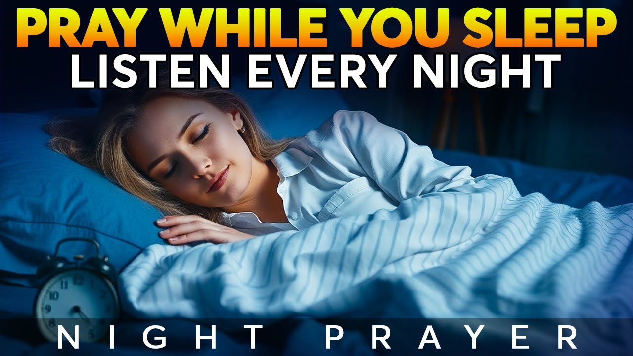 Blessed Night Prayers | Play This While You Sleep, It Goes Straight To ...
