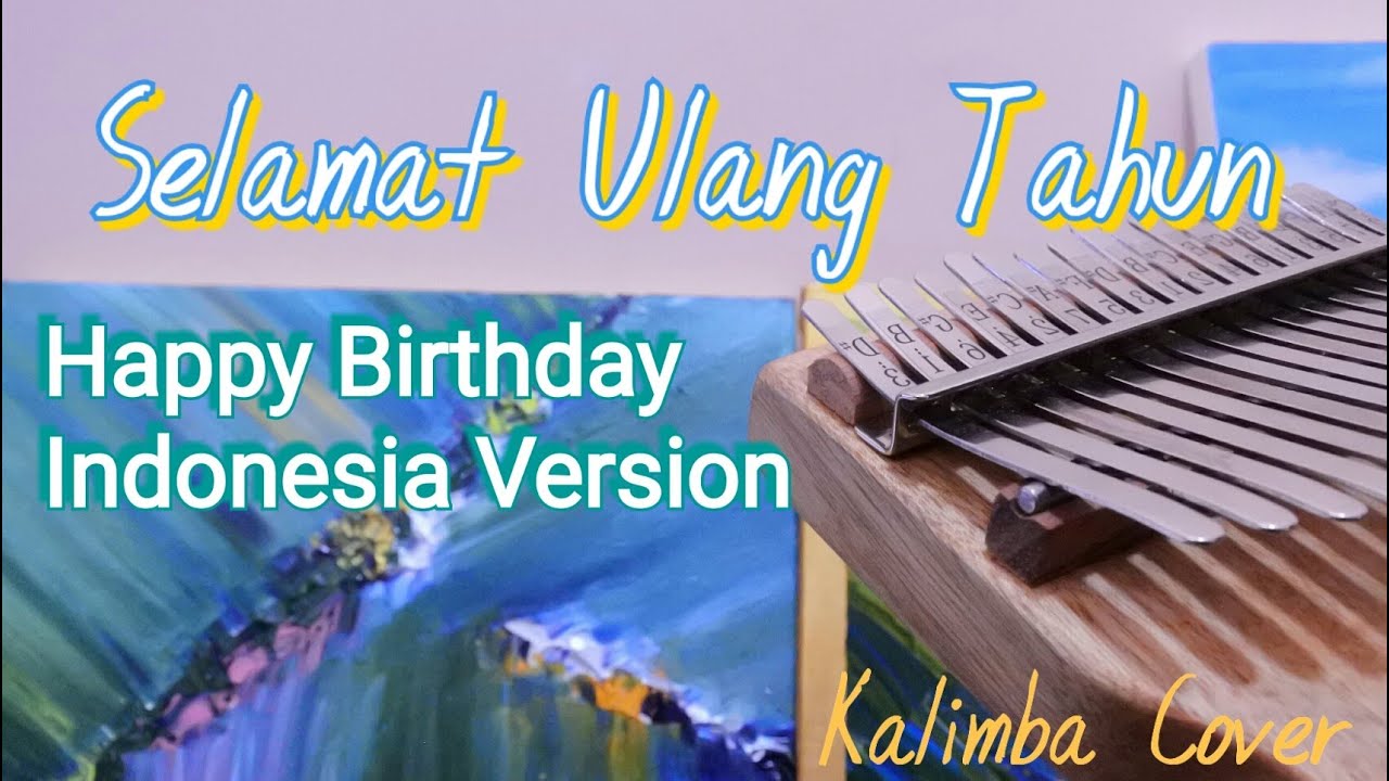 Selamat Ulang Tahun - Happy Birthday Indonesia Version (Kalimba Cover ...