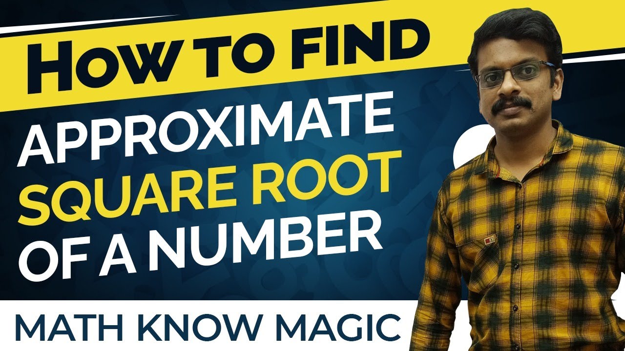 How To Find The Approximate Square Root Of A Number Math No Magic By how-to-find-the-approximate-square-root-of-a-number-math-no-magic-by