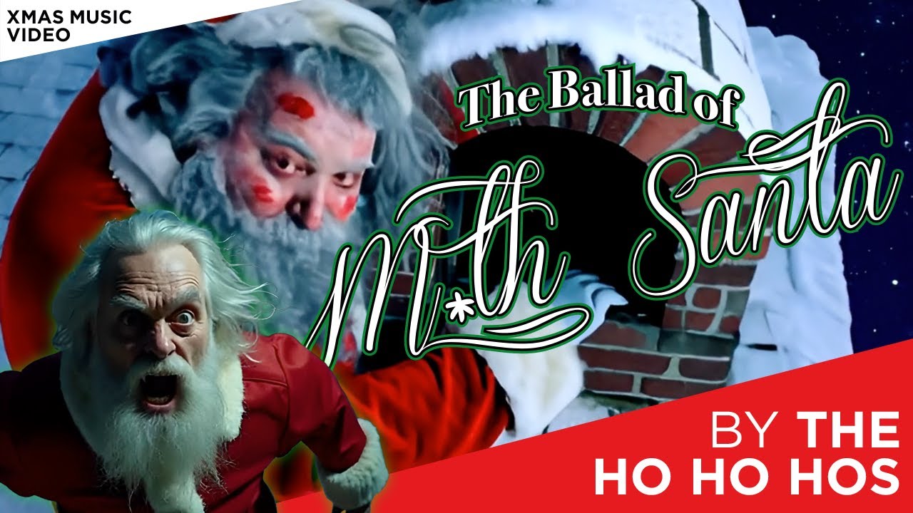 The Ballad of Meth Santa - The Ho Ho Ho's - Funny Anti-Christmas Song ...