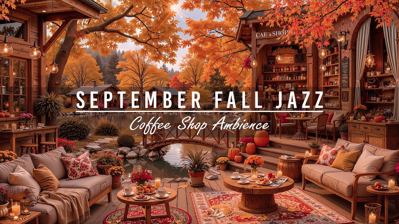 Soft September Fall Jazz & Cozy Cafe Shop Ambience🍂Relaxing Jazz ...