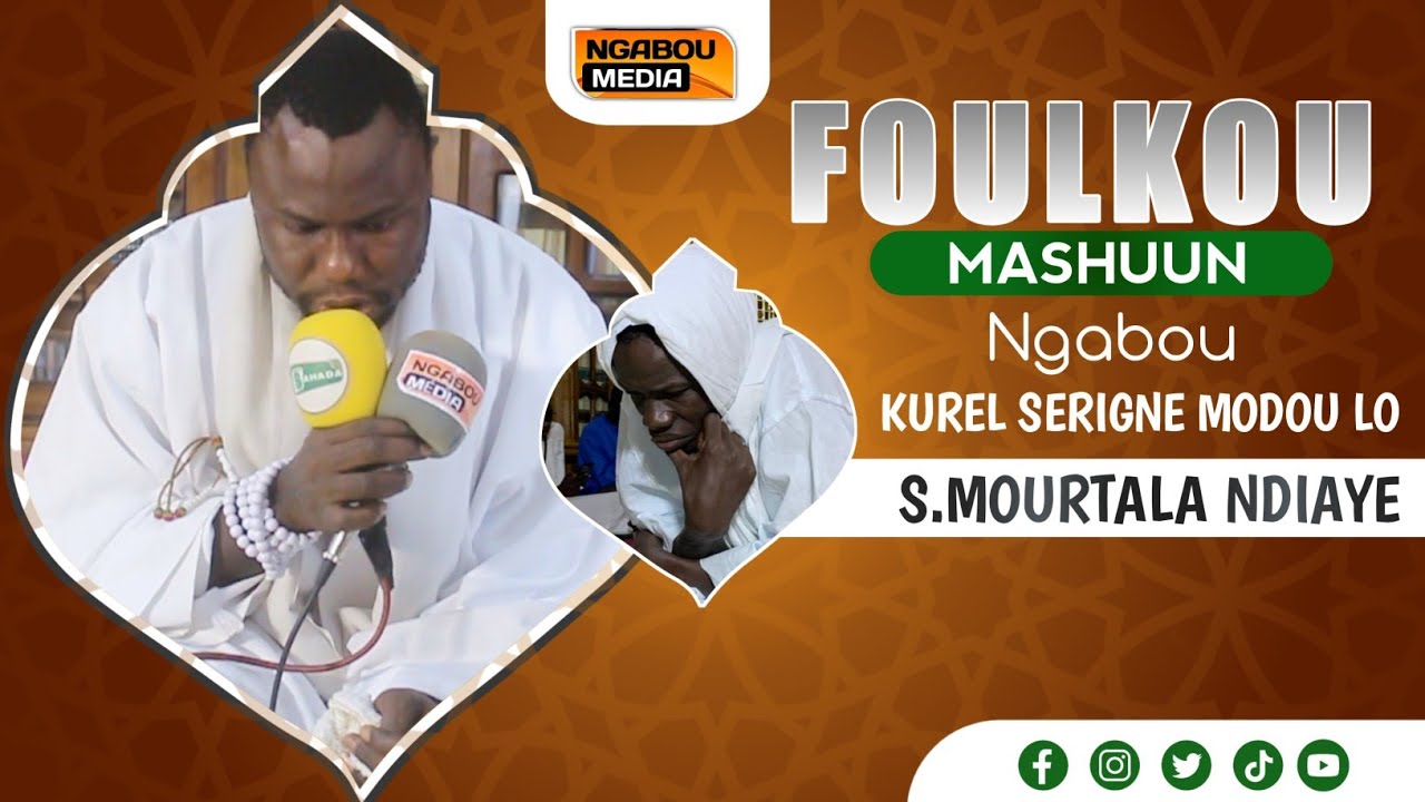 Foulkoul Mashoune Ngabou Keur Serigne Modou Lo Serigne Mourtala Ndiaye ...