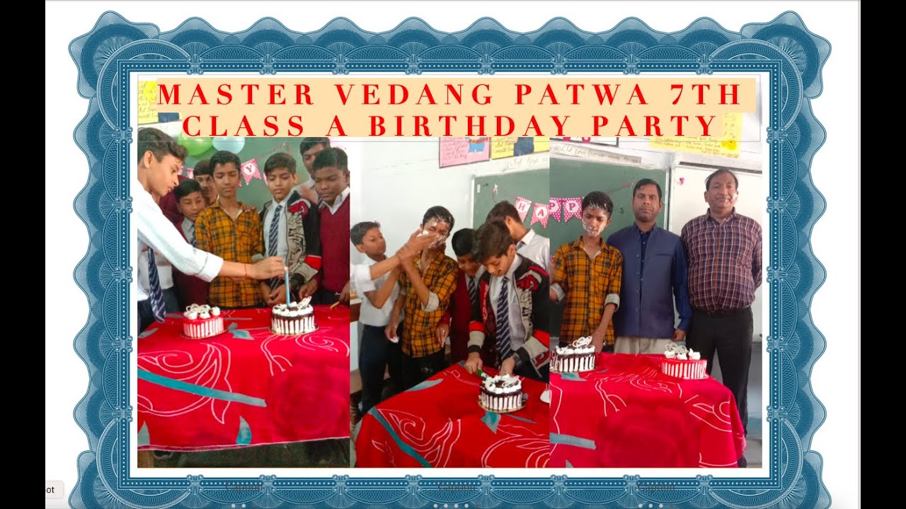 MASTER VEDANG PATWA 7TH CLASS A BIRTHDAY PARTY - YouTube