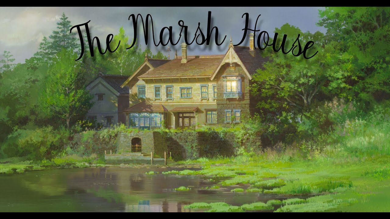 When Marnie was there - The Marsh House - YouTube