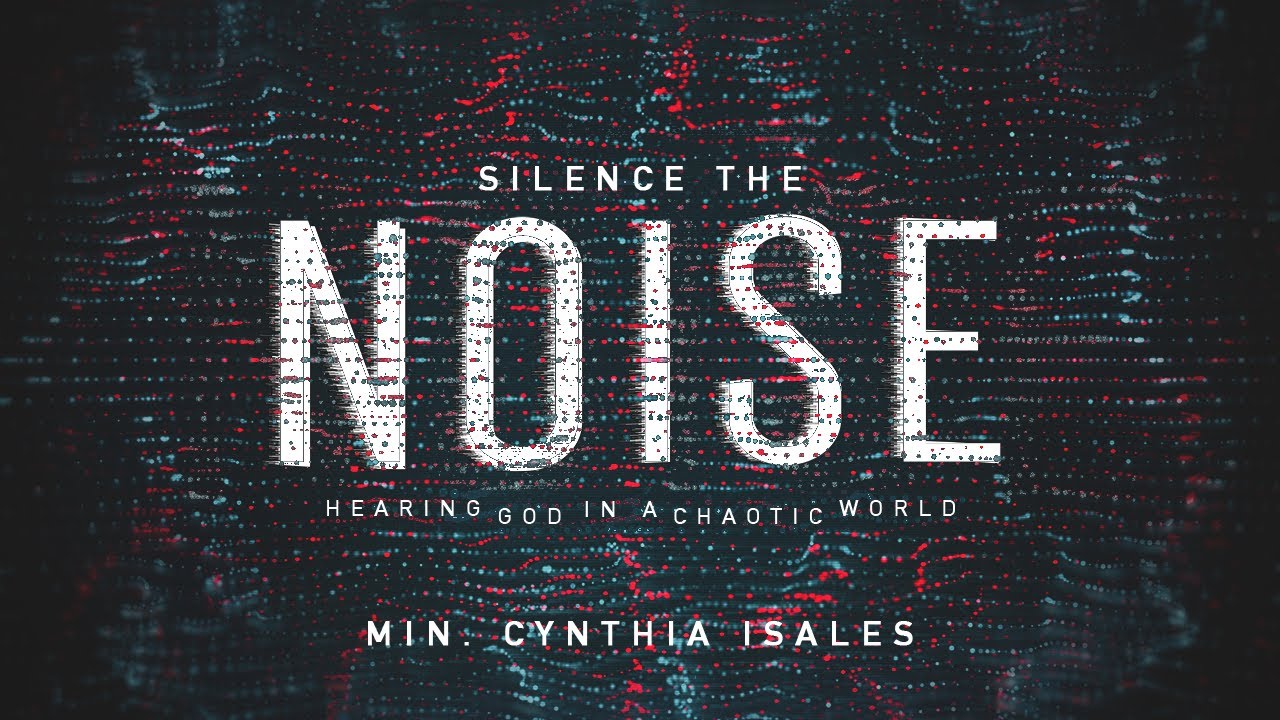 Silence the Noise | Min. Cynthia Isales - YouTube