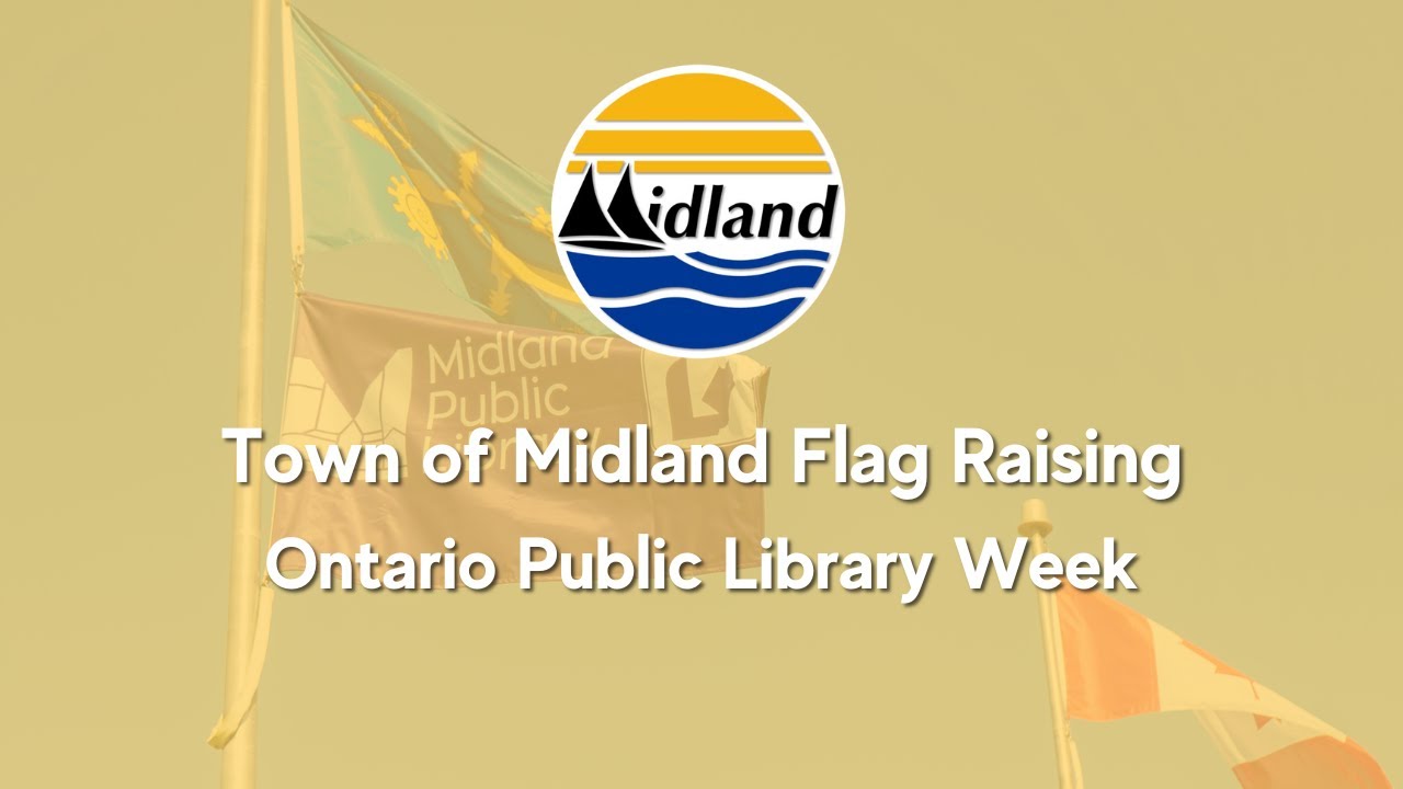 Town of Midland Flag Raising - Ontario Public Library Week - YouTube