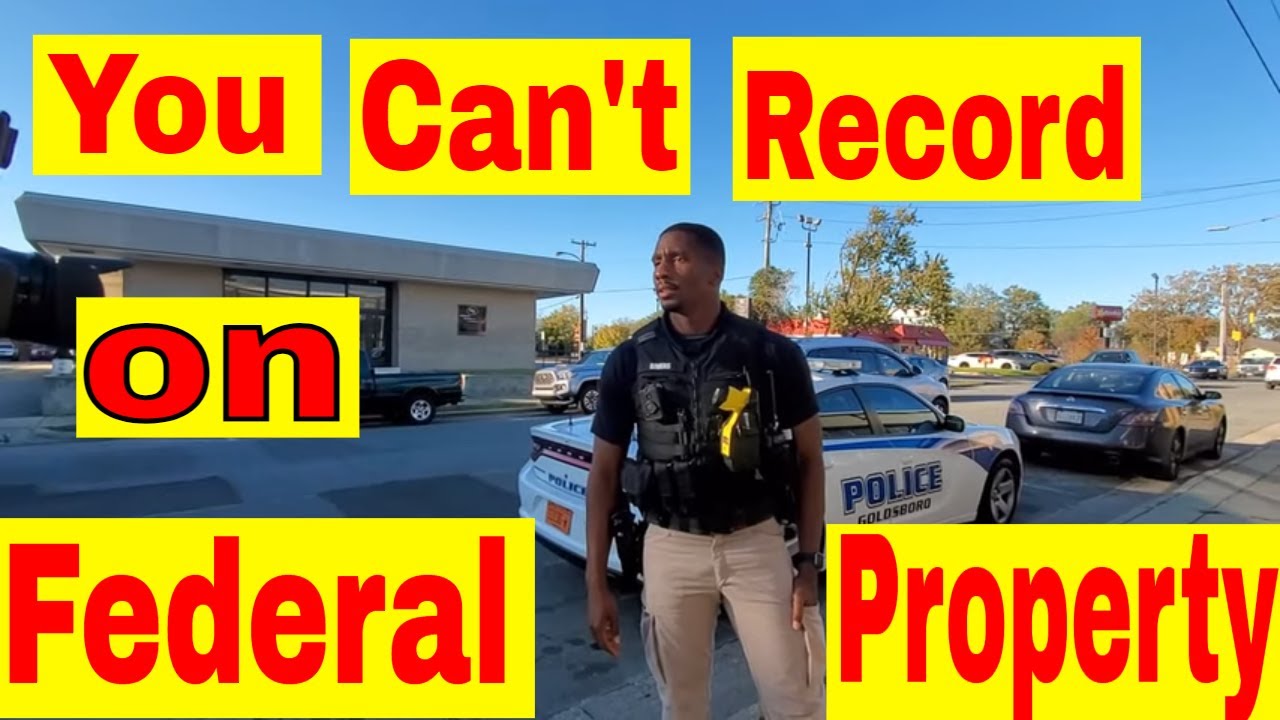**You can't record on Federal Property** Police called** NC 1st ...