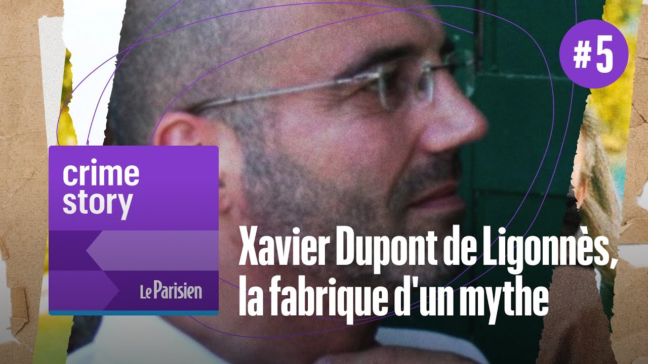 [PODCAST] Xavier Dupont de Ligonnès, la fabrique d’un mythe (5/6) - YouTube