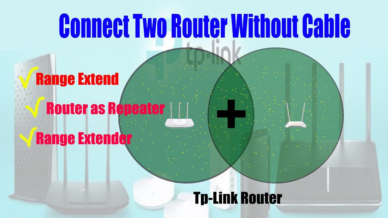 Connect Two Tp-Link Router Without Cable/Use Router as Range Extender ...