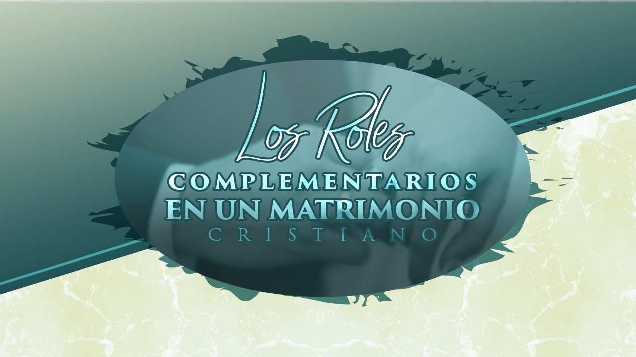 Los roles complementarios en un matrimonio cristiano - Día 2 - YouTube