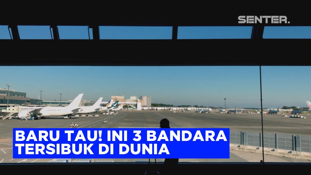 3 BANDAR UDARA INI MENJADI YANG TERSIBUK DI DUNIA - YouTube