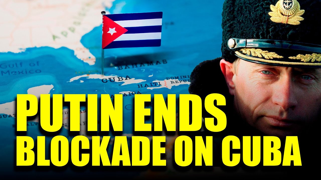 END OF BLOCKADE ON CUBA: Russia strikes back at the United States - YouTube
