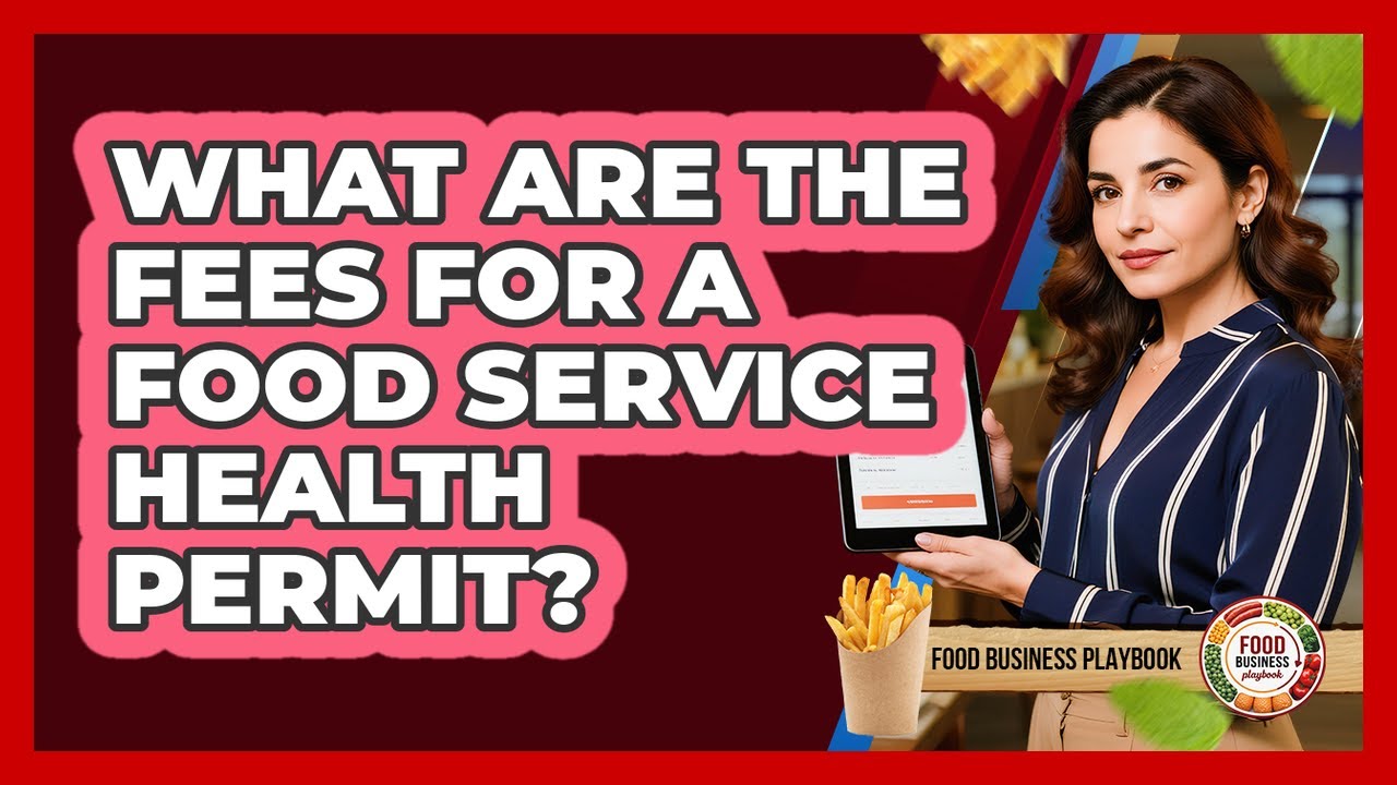 What Are The Fees For A Food Service Health Permit? - YouTube