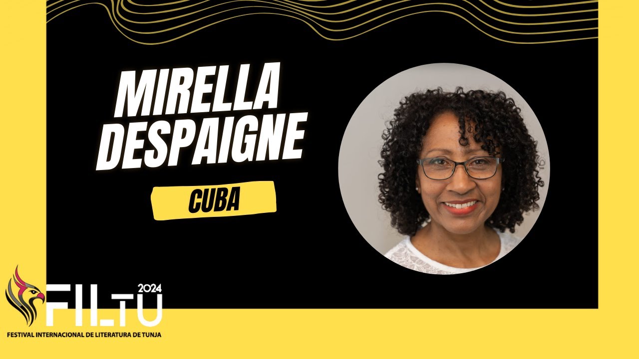 INVITADOS FILtu 2024 | MIRELLA DESPAIGNE | CUBA - YouTube