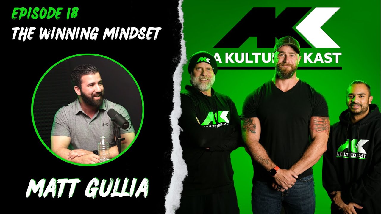 A Kultured Kast | EP18 | The Winning Mindset (Feat. Matt Gullia) - YouTube